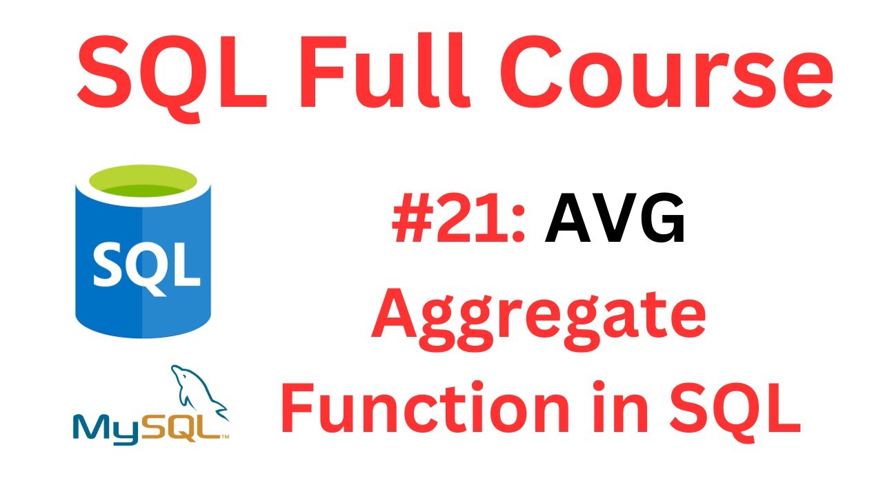 SQL Tutorial | #21: AVG Aggregate Function in SQL | MySQL Workbench
