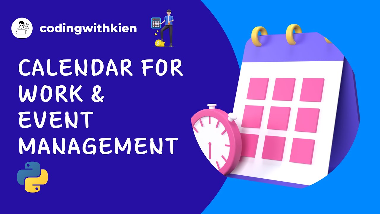 Make a Calendar for Work and Event Management with Python | Coding With Kien | Python Projects