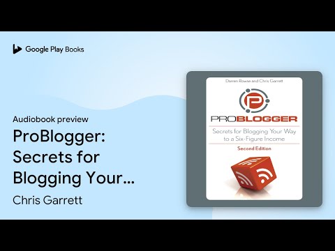 ProBlogger: Secrets for Blogging Your Way to a… by Darren Rowse · Audiobook preview