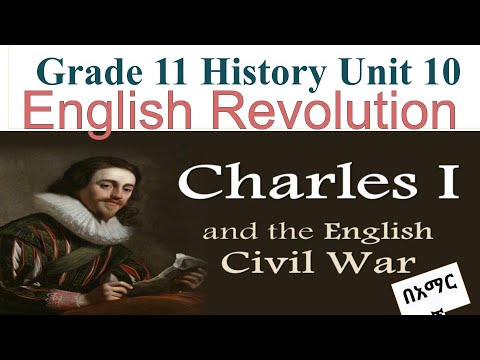 English Revolution በአማርኛ Grade 11 History Unit 10 in Amharic English Civil War