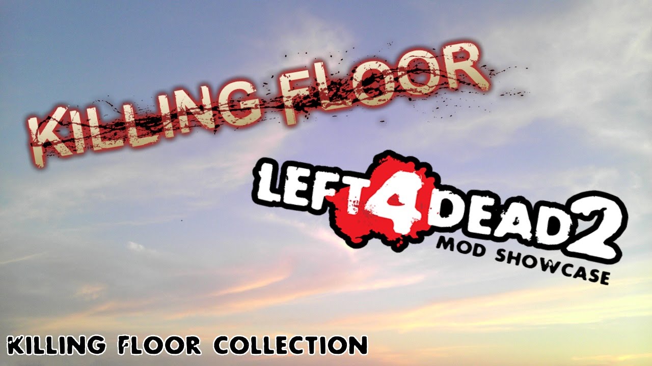 Left 4 Dead 2 Mod Showcase: Killing Floor Collection