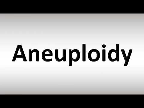 How to Pronounce Aneuploidy