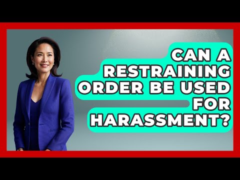 Can A Restraining Order Be Used For Harassment? - Law Enforcement Insider