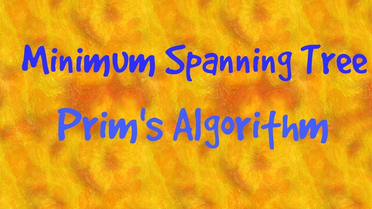Minimum Spanning Tree : PRIMS ALGORITHM