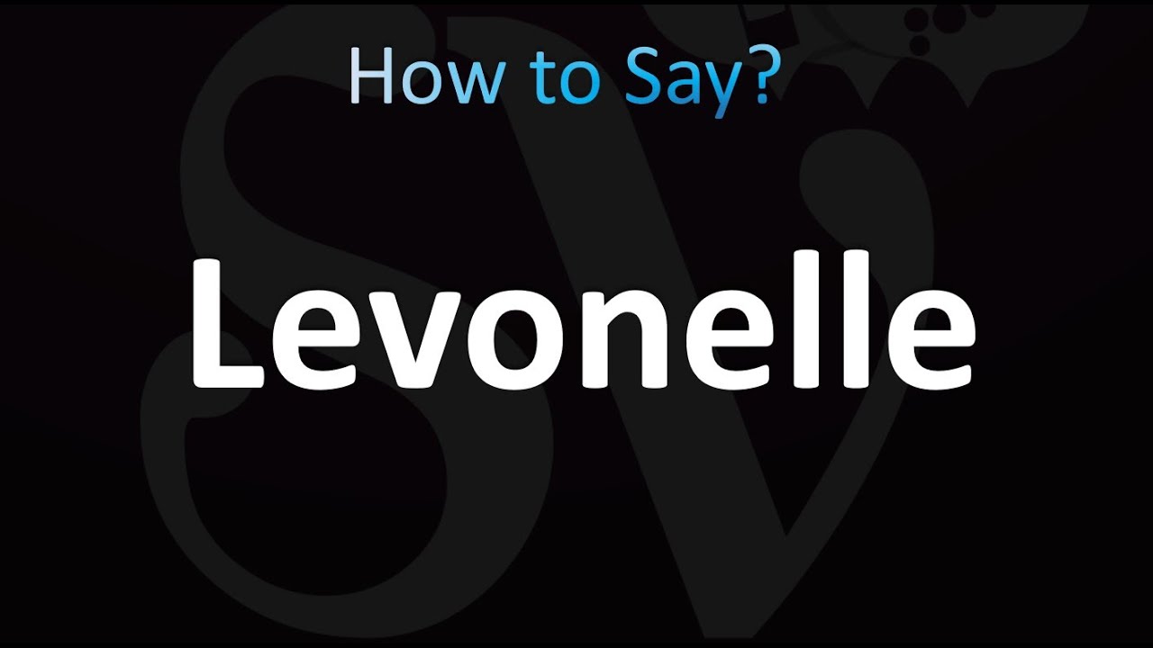How to Pronounce Levonelle (CORRECTLY!)