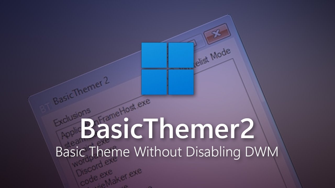 BasicThemer2 - Basic Theme Without Disabling DWM