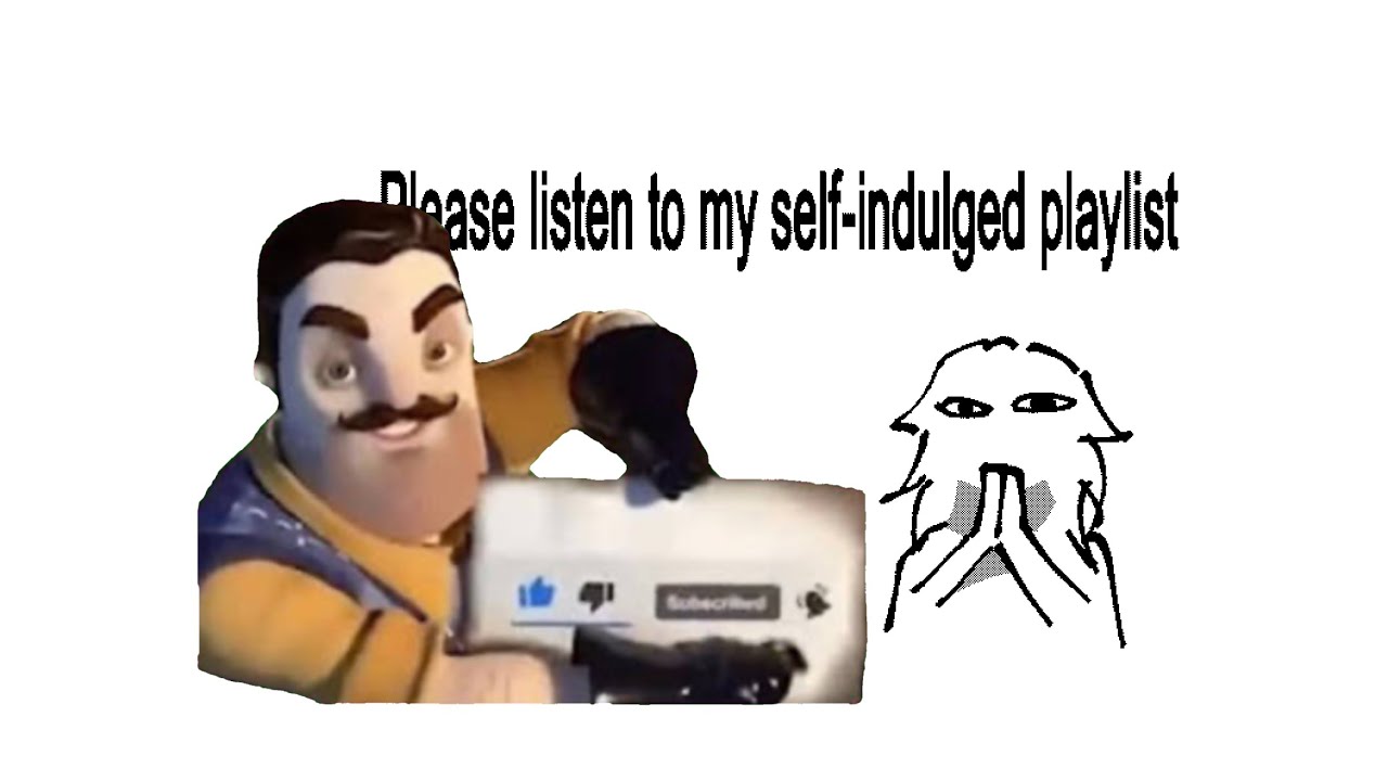 Self indulgent weird-kid Playlist