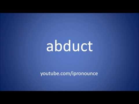 How to pronounce abduct