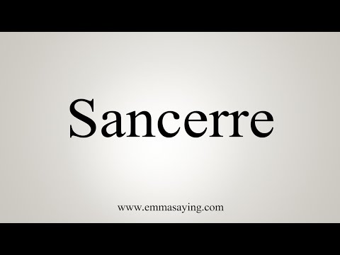 How To Say Sancerre