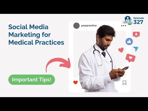 Social Media Marketing for Medical Practices: Tips, Content & the Latest Trends