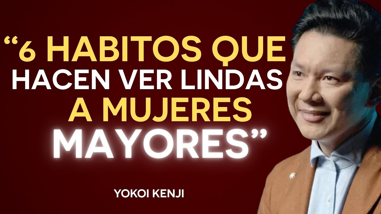 6 HABITS that MAKE an OLDER WOMAN IRRESISTIBLE | YOKOI KENJI