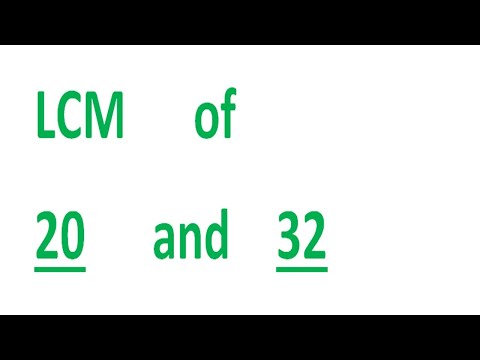 LCM of 20 and 32