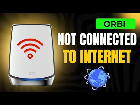 Orbi Not Connecting to Internet? Try These Fixes!