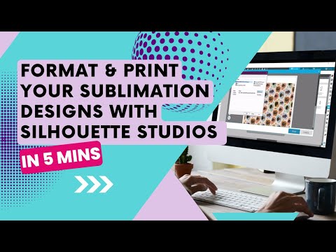 How to Format and Print Sublimation Designs from Silhouette Studios - Beginner Friendly