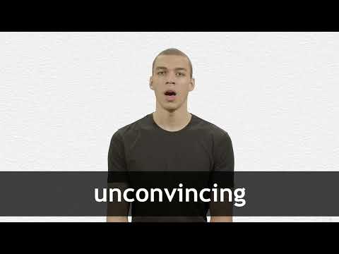 UNCONVINCING definition and meaning | Collins English Dictionary