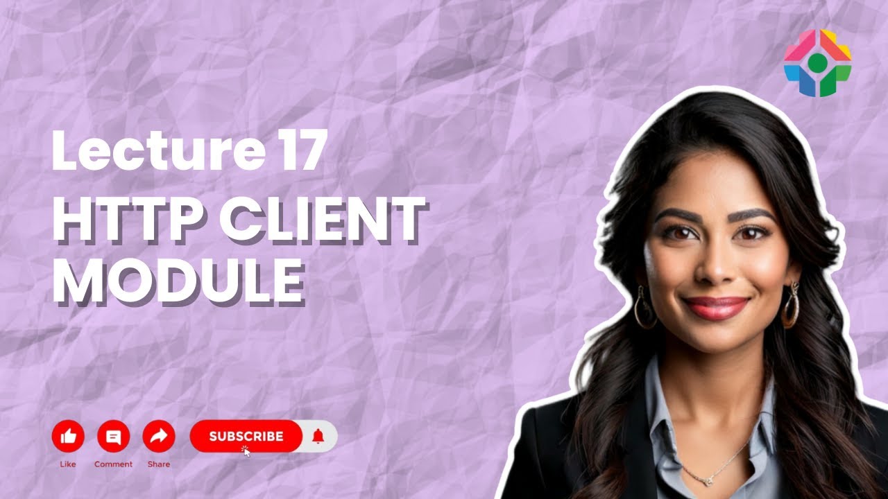 Lecture 17: Using the HTTP Client Module in Angular