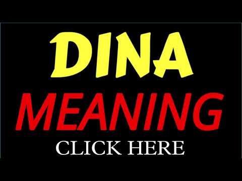 What does the name DINA mean | DINA meaning in english | Meaning of name DINA