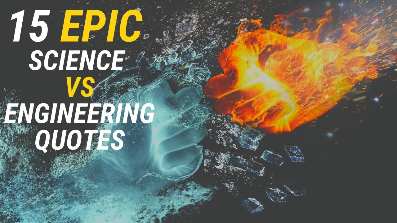 EPIC Battle:  TOP 15 Science vs Engineering Quotes