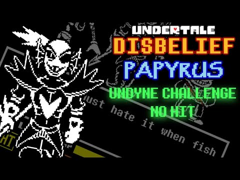 Unofficial Disbelief Papyrus Undyne Challenge No Hit!