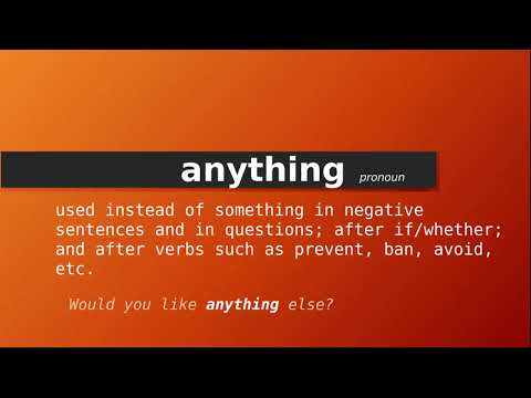 anything , Meaning of anything , Definition of anything , Pronunciation of anything