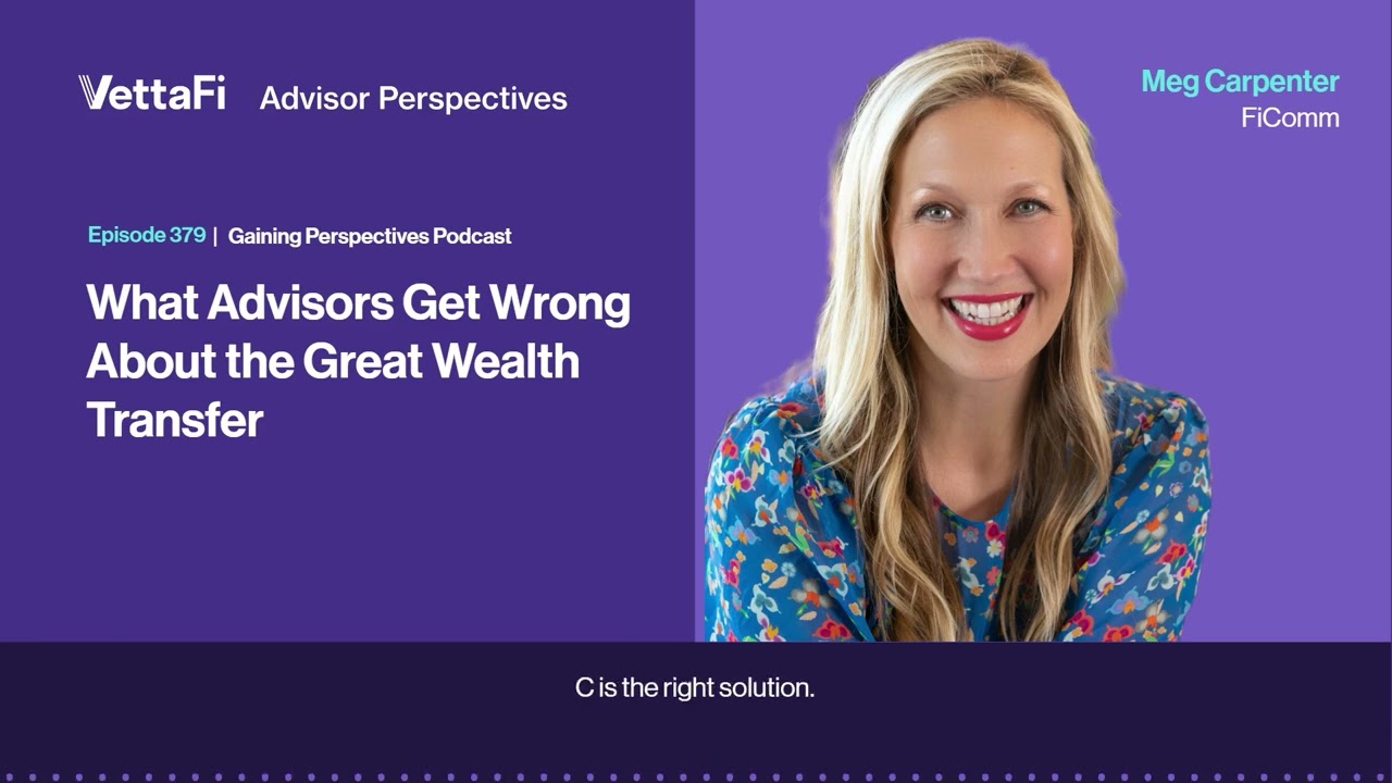 What Advisors Get Wrong About the Great Wealth Transfer