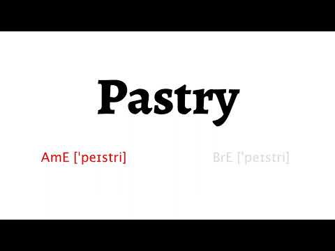 How to Pronounce pastry in American English and British English