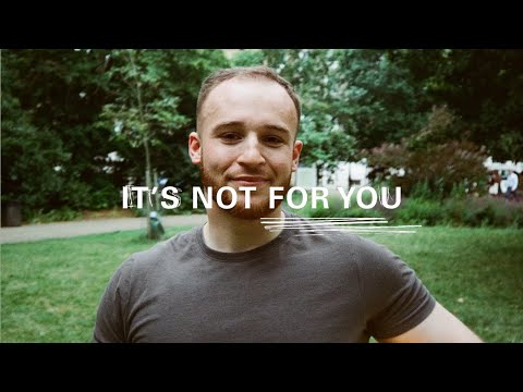 Luke - It's Not For You