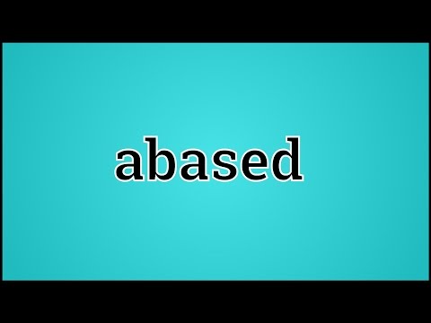 What Abased Means