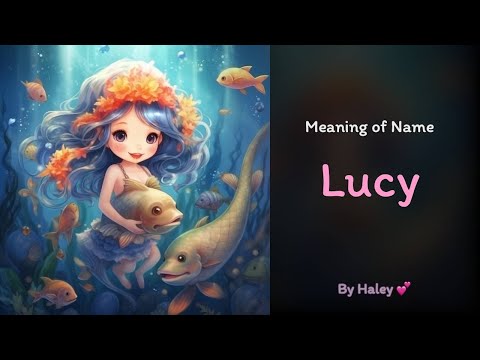 Meaning of girl name: Lucy - Name History, Origin and Popularity