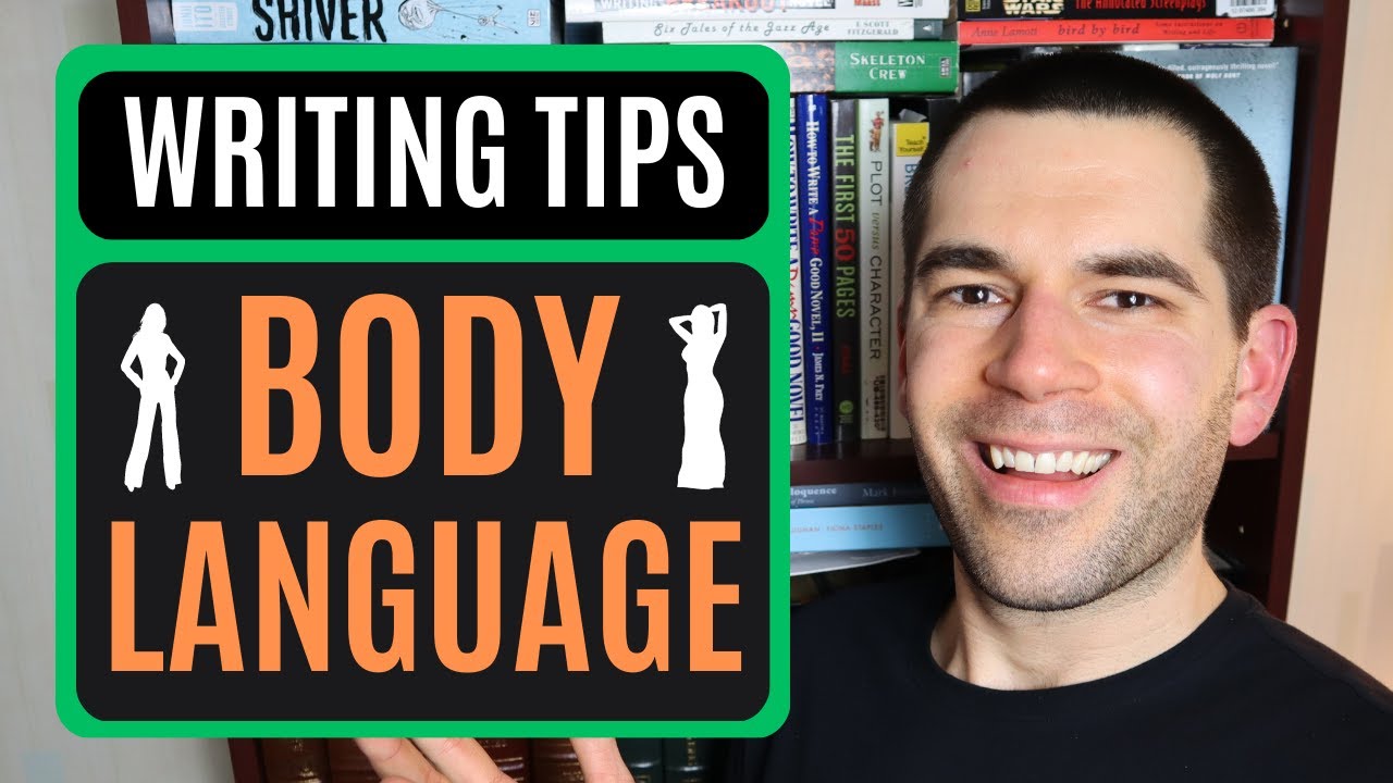 Body Language for Writers: 5 Easy Tips For Better Character Actions & Reactions