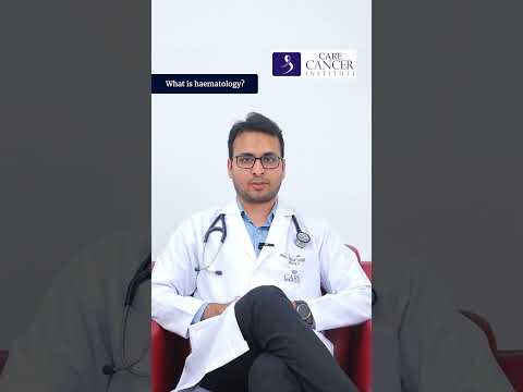 What is Haematology and Who is a Haemato Oncologist? | Dr. M. A. Suboor Shaherose | CARE Hospitals