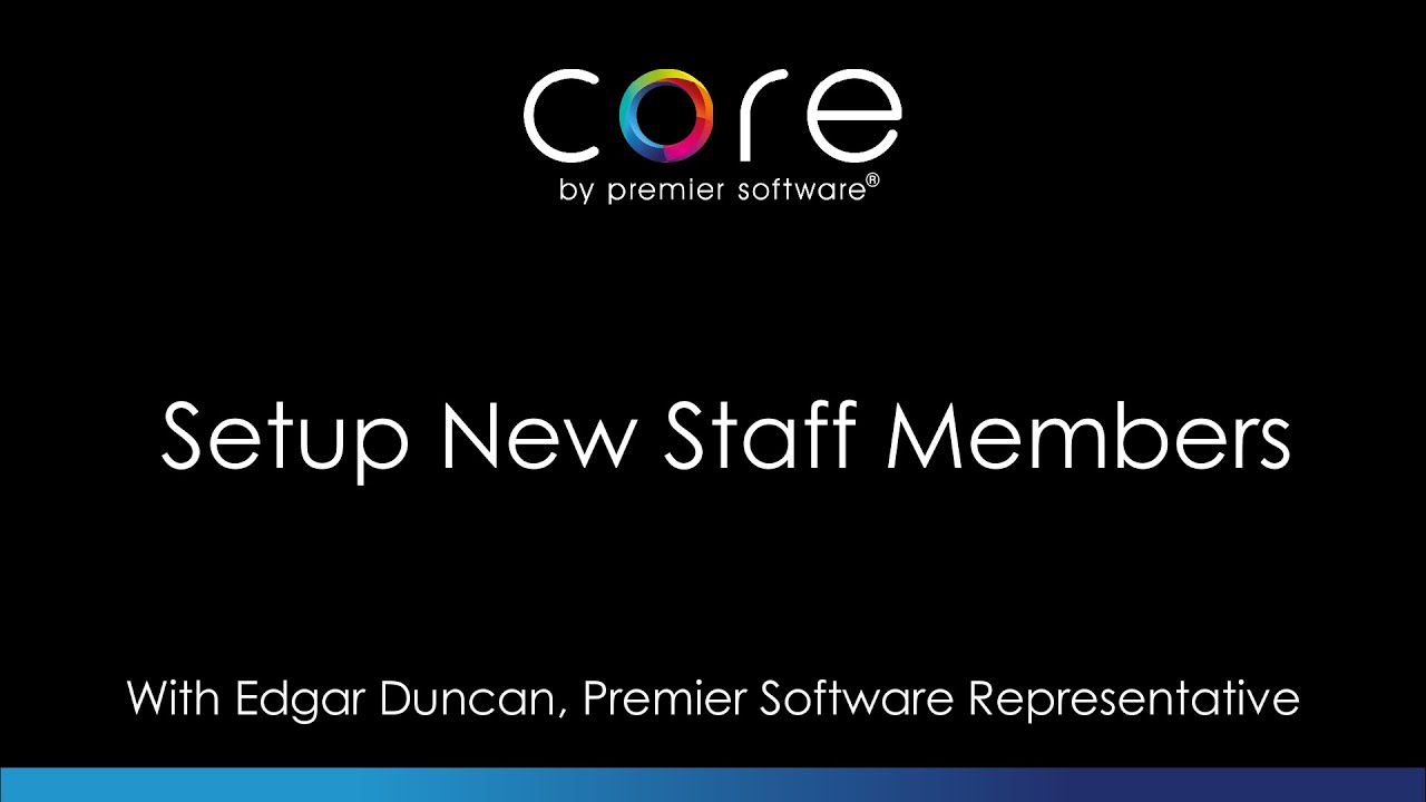 CORE - Setup New Staff Members