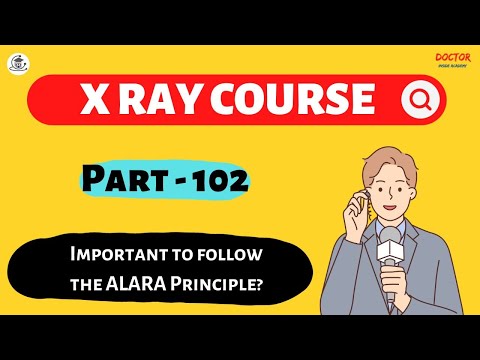 Why it's Important to Follow ALARA Principle | Part - 102 | X Ray Course | Doctor Inside Academy