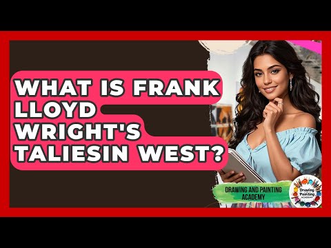 What Is Frank Lloyd Wright's Taliesin West? - Drawing and Painting Academy