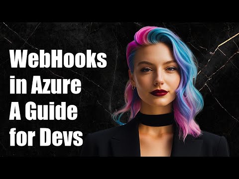 Understanding WebHooks in Azure: A Comprehensive Guide for Developers