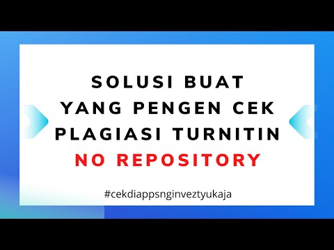 INI DIA CARA CEK PLAGIASI TURNITIN NO REPOSITORY