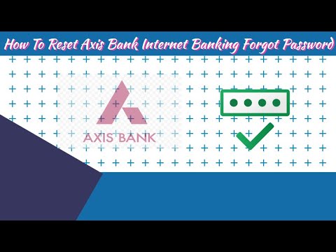 How To Reset Axis Bank Internet Banking Forgot Password | Mr. TechWonder