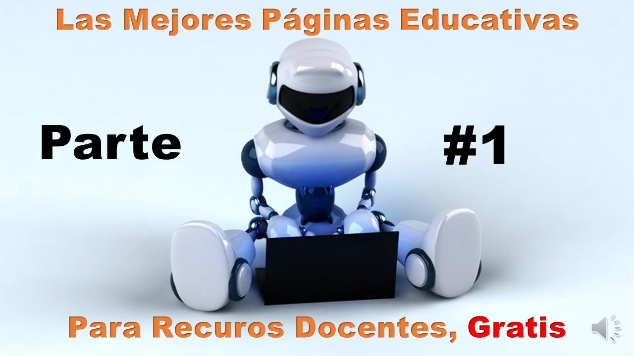 Parte #1: Las Mejores Páginas con Material y  Recursos Educativos para Docentes completamente gratis