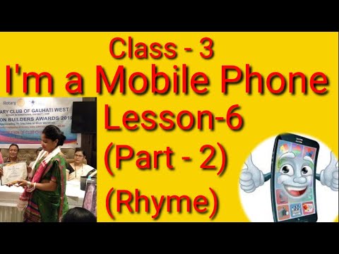 I'm a Mobile Phone / Class- 3 / Part-2 / Rhyme / Lesson -6 / Beginners' English I SC's educational