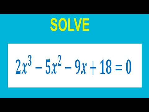 Solve cubic equation 〖〖2x〗^3-5x〗^2-9x+18=0