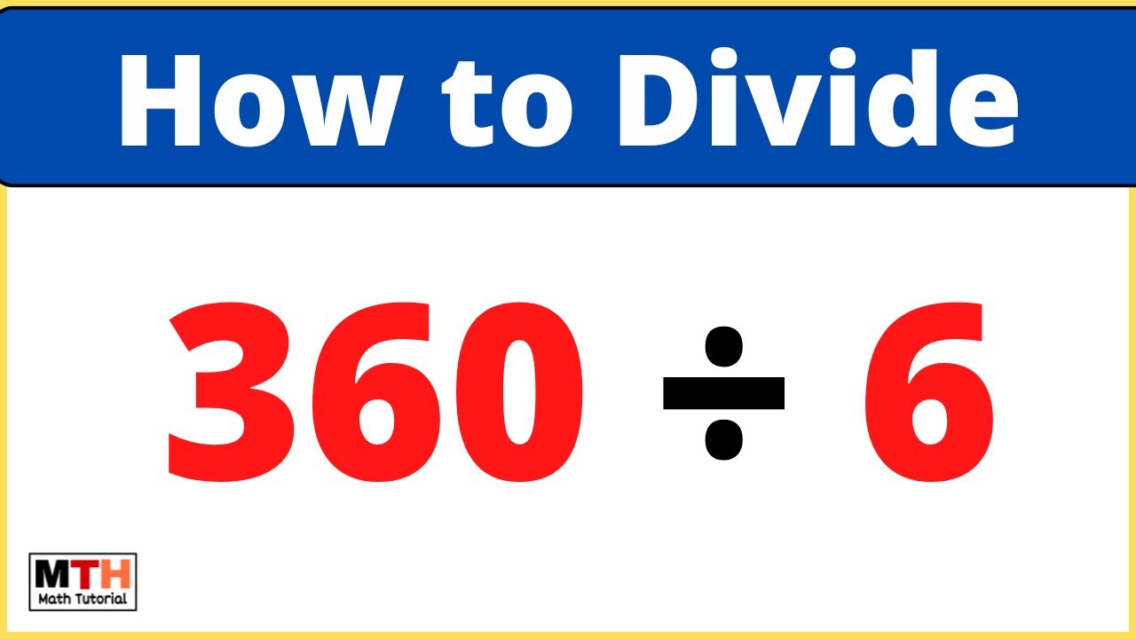 360 divided by 6 (360÷6)