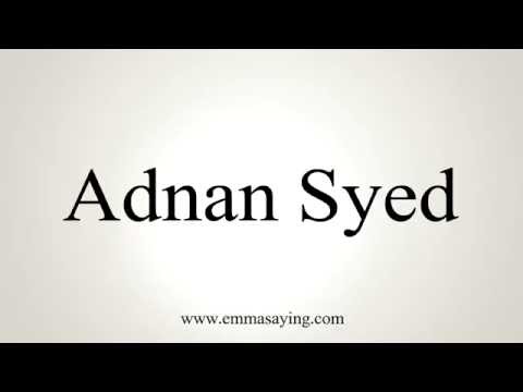 How to Pronounce Adnan Syed