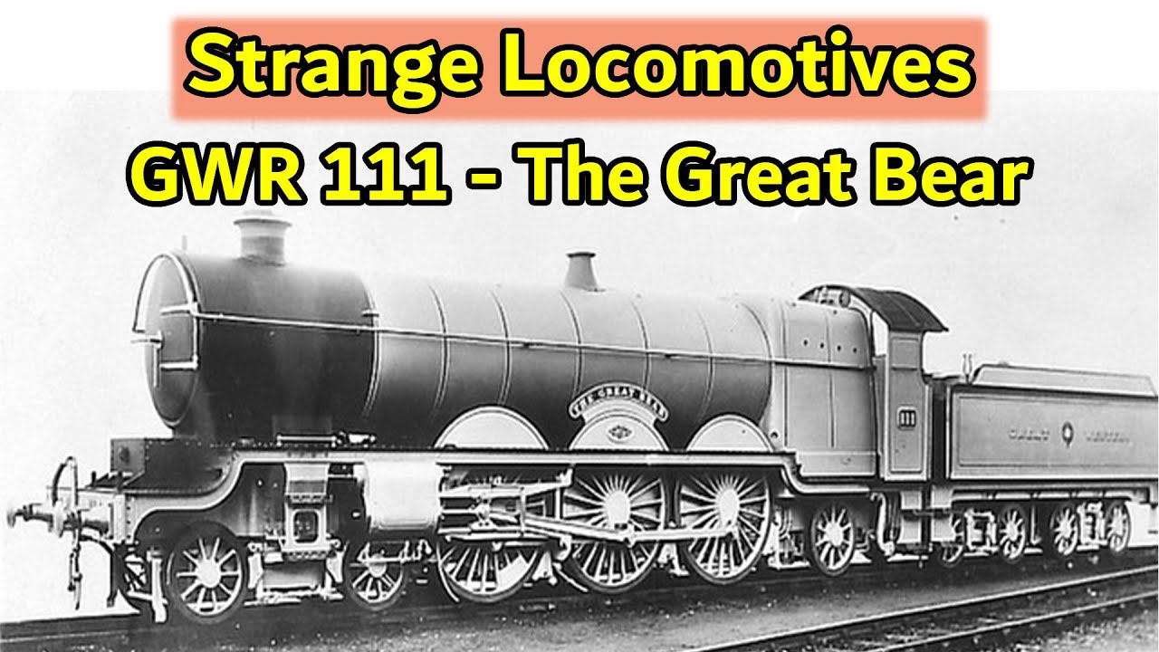 Strange Locomotives GWR 111 - The Great Bear