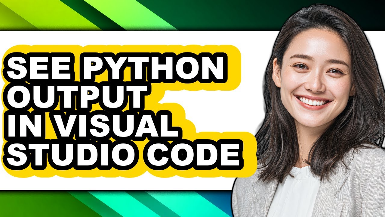 How to See Python Output in Visual Studio Code - Step by Step
