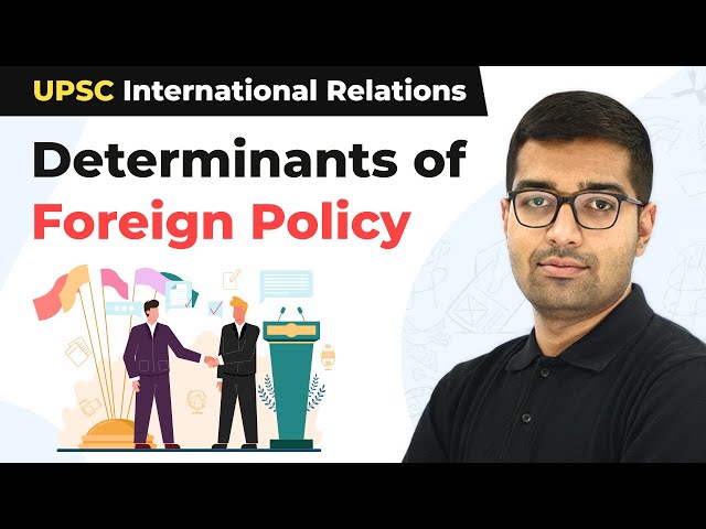Understanding the Determinants of Foreign Policy | Galaxy.ai