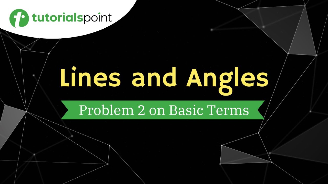 Lines and Angles | Problem 2 on Basic Terms | Tutorialspoint