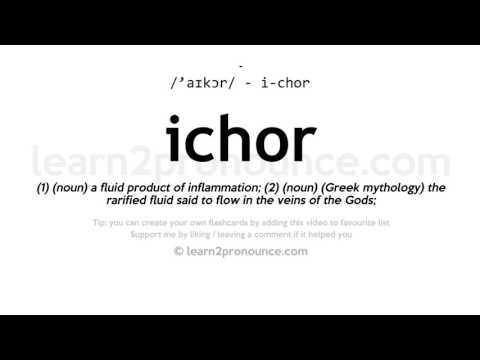 Pronunciation of Ichor | Definition of Ichor