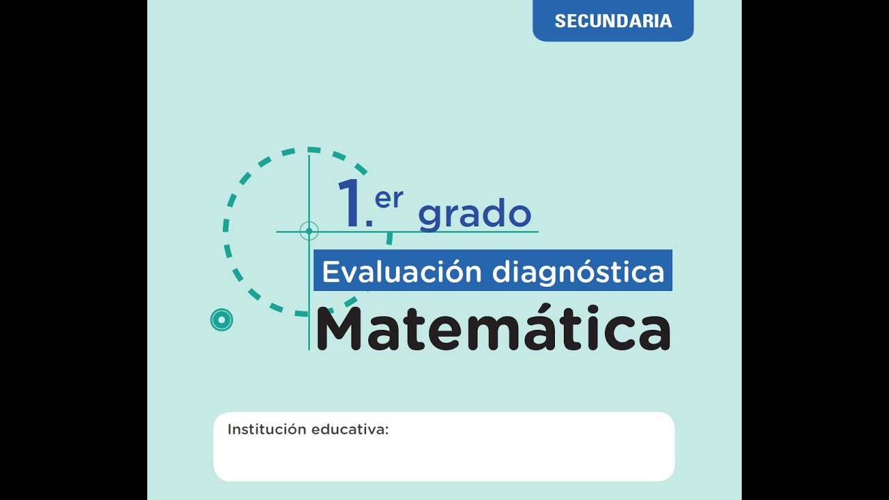 MATHEMATICS DIAGNOSTIC EVALUATION: 1ST YEAR OF SECONDARY SCHOOL 2025