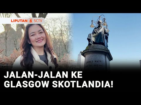 Serunya Eksplorasi Sejarah dan Budaya di Glasgow, Kota Terbesar Skotlandia | Liputan 6