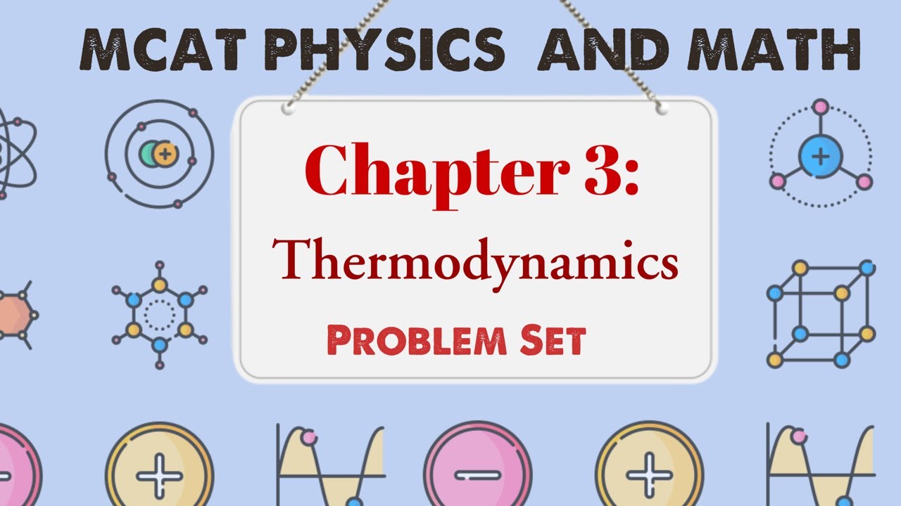 MCAT Physics and Math: Chapter 3 - Thermodynamics Problem Set